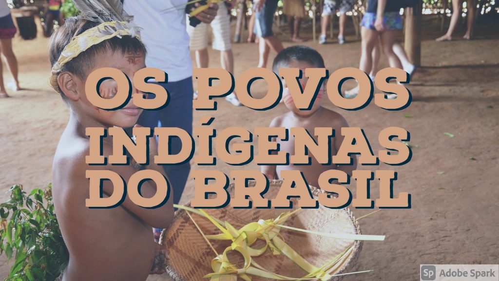 Os povos indígenas do Brasil – Conexão Escola SME