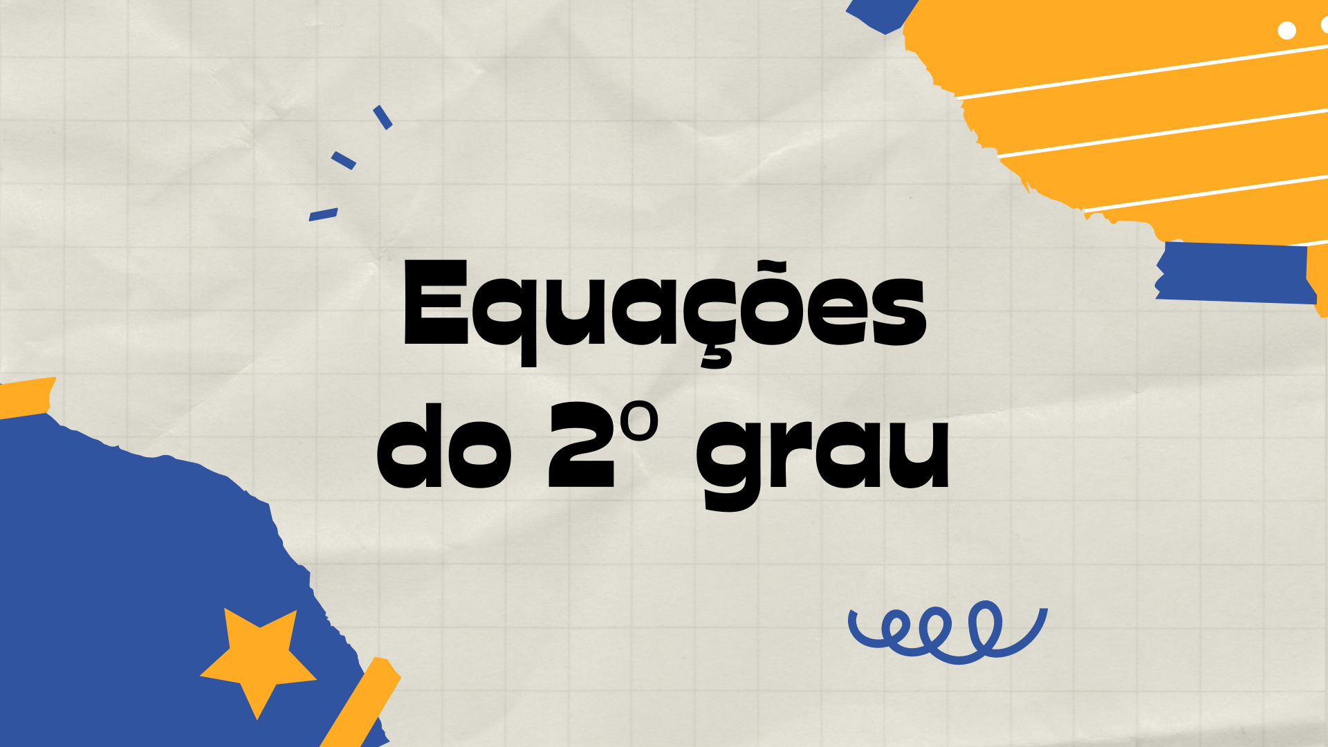Matemática – Equações do 2º grau – Conexão Escola SME