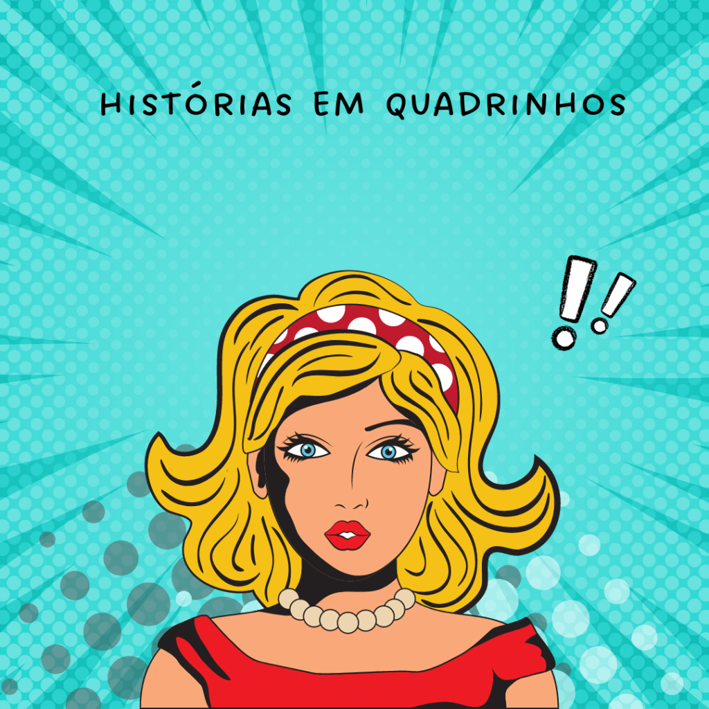 Arte/Artes Visuais – Histórias em Quadrinhos ou HQs – Conexão Escola SME