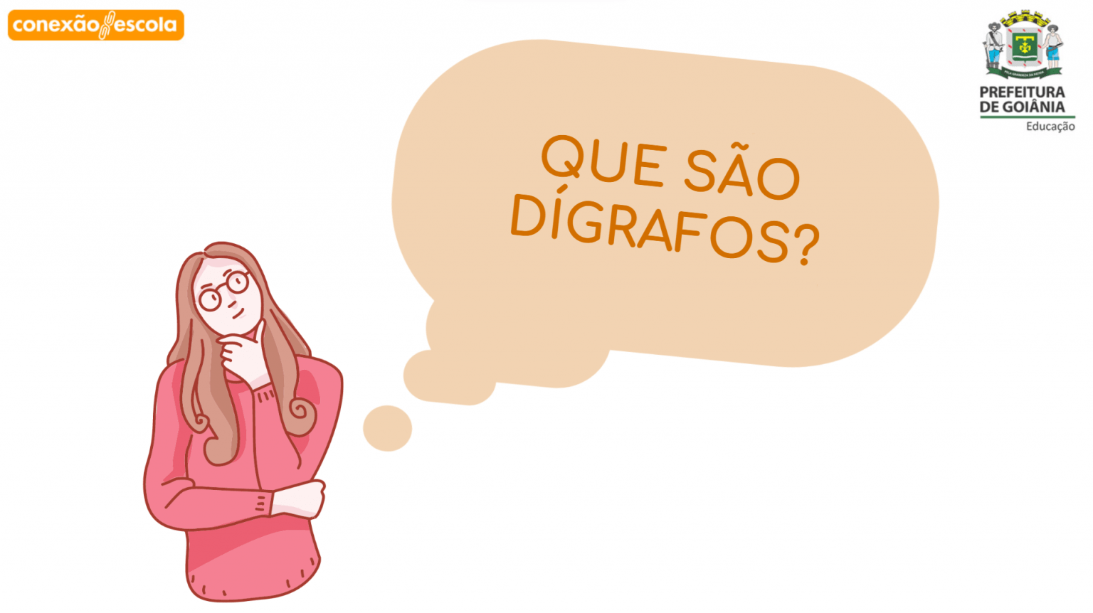 LÍNGUA PORTUGUESA – O QUE SÃO DÍGRAFOS – Conexão Escola SME