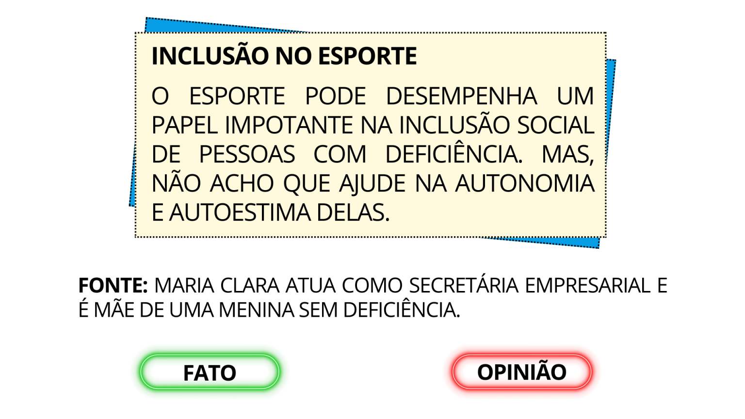LÍNGUA PORTUGUESA – FATO OU OPINIÃO – Conexão Escola SME