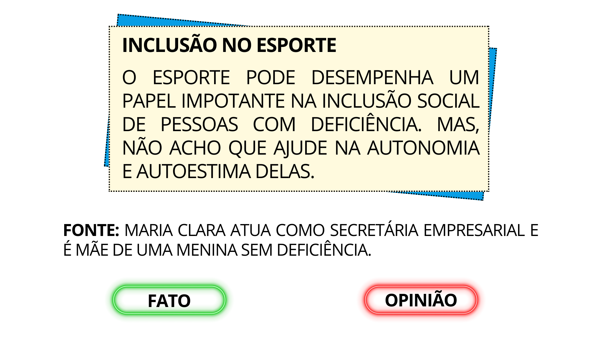 LÍNGUA PORTUGUESA – FATO OU OPINIÃO – Conexão Escola SME